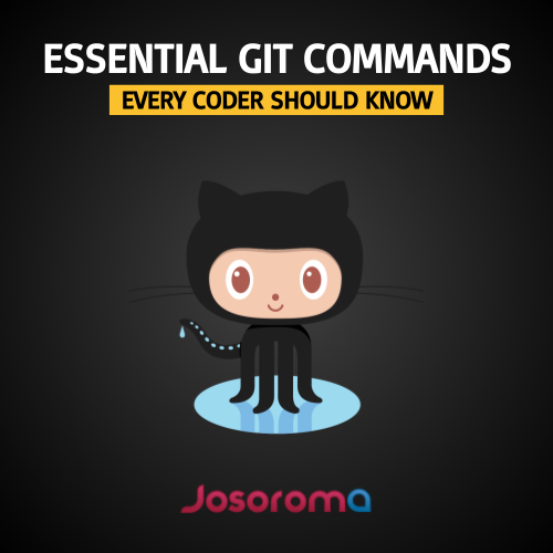 Essential GIT Commands – Josoroma Essential GIT Commands – Josoroma